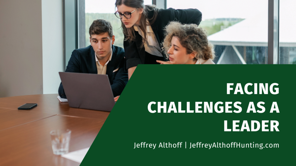 Facing Challenges as a Leader | Jeffrey Althoff | Professional Overview