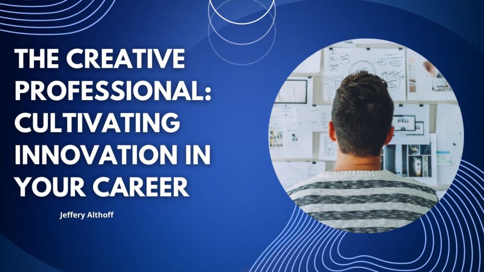 The Creative Professional: Cultivating Innovation in Your Career ...